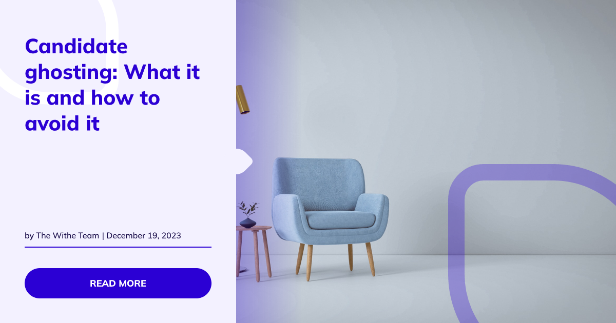 Candidate ghosting: What it is and how to avoid it | Withe