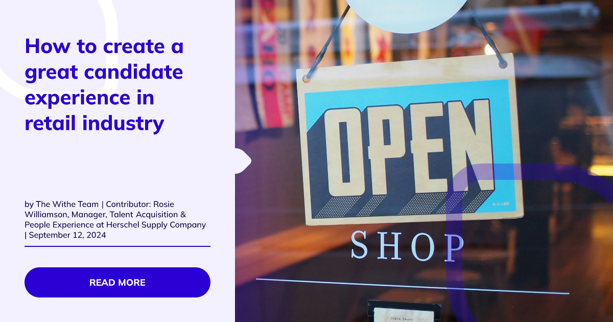 How to create a great candidate experience in retail industry | Withe