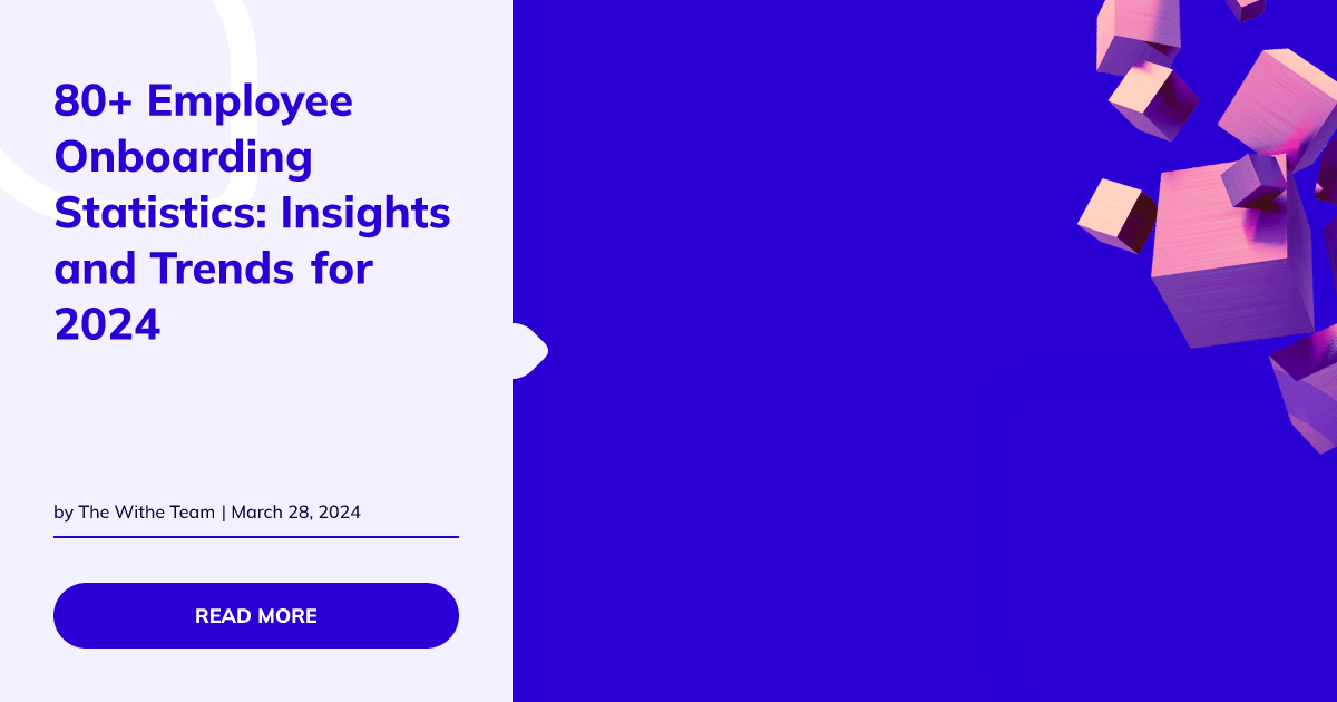 80+ Employee Onboarding Statistics: Insights and Trends for 2024 | Withe