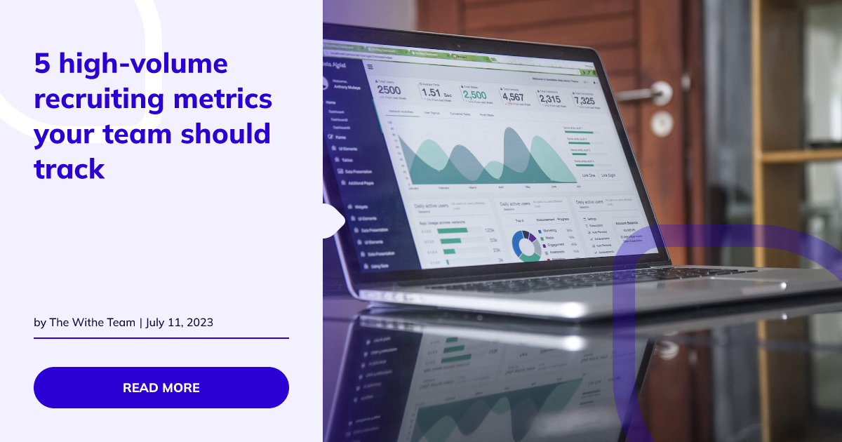 5 high-volume recruiting metrics your team should track | Withe