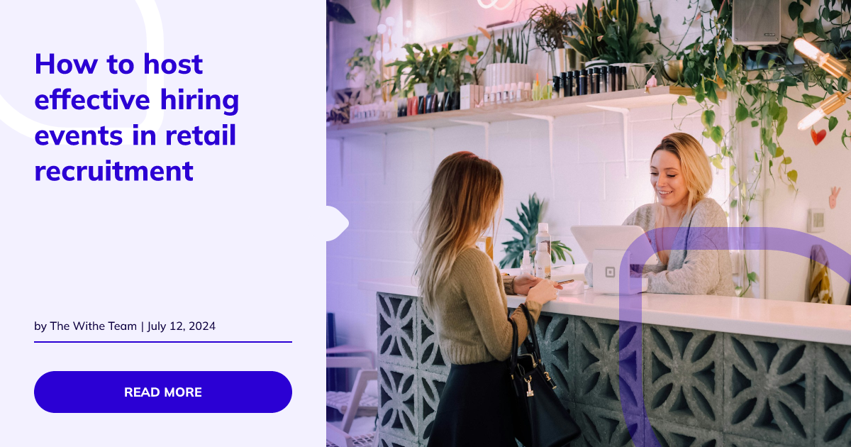 How to host effective hiring events in retail recruitment | Withe