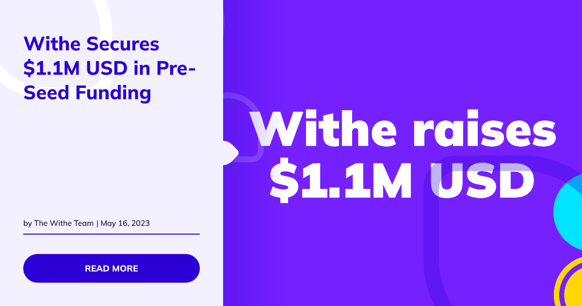 Withe Secures $1.1M USD in Pre-Seed Funding | Withe
