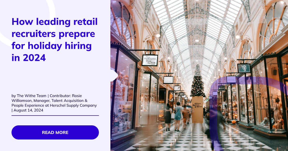 How leading retail recruiters prepare for holiday hiring in 2024 | Withe