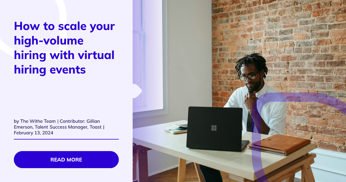 How to scale your high-volume hiring with virtual hiring events | Withe
