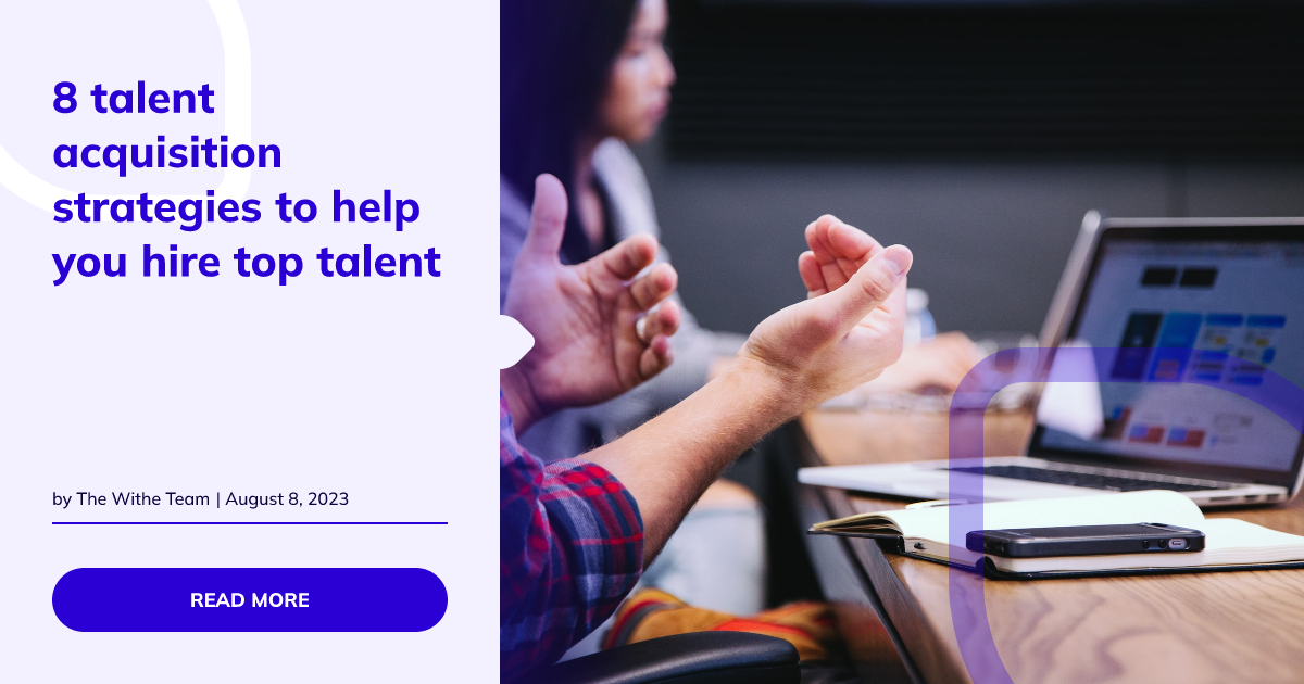8 talent acquisition strategies to help you hire top talent | Withe